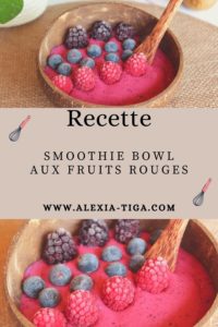 Smoothie bowl aux fruits rouges — Simple et rapide — Alexia Tiga